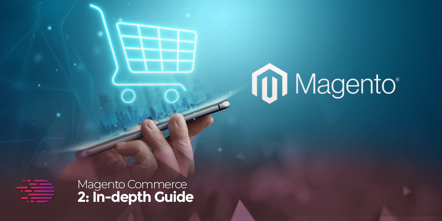 Magento Commerce 2: In-Depth Guide - Digital Gravity