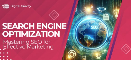 Mastering SEO for Effective Marketing - Digital Gravity Mastering SEO for Effective Marketing - Digital Gravity