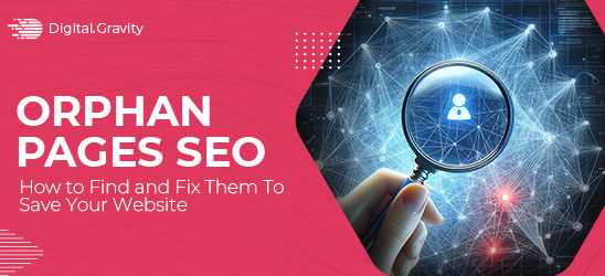Orphan Pages SEO: Recognizing and Rectifying Them To Save Your Website ...