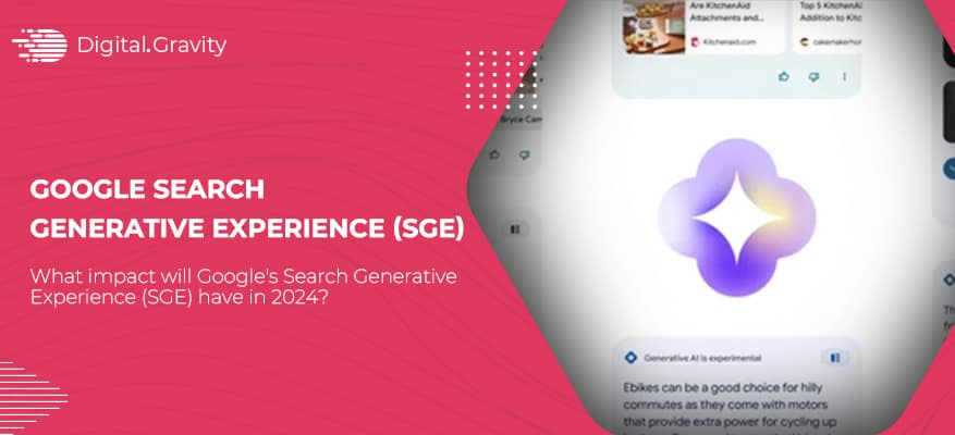 What impact will Google's Search Generative Experience (SGE) have in 2024? - Digital Gravity