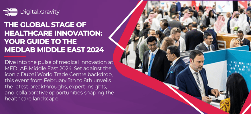 The Global Stage of Healthcare Innovation: Your Guide To The MEDLAB Middle East 2024 - Digital ...