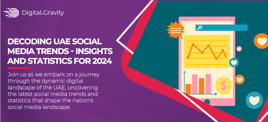 Decoding UAE Social Media Trends - Insights and Statistics for 2024 ...