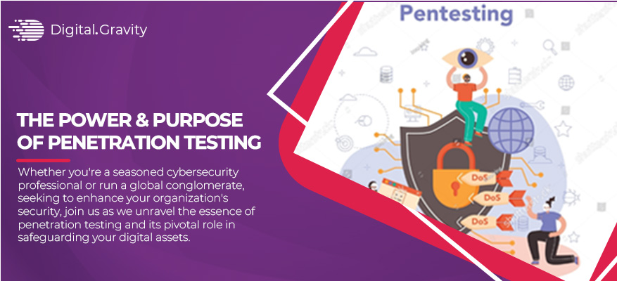The Power & Purpose Of Pen Testing - Digital Gravity